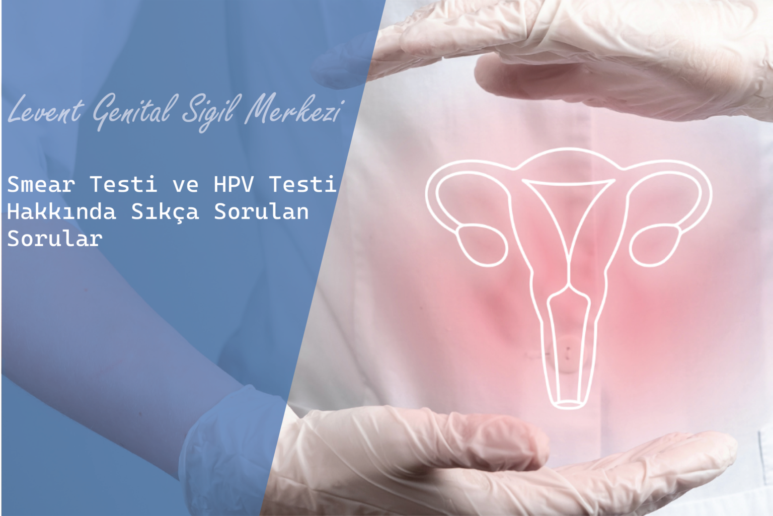Smear Testi ve HPV Testi Hakkında Sıkça Sorulan Sorular